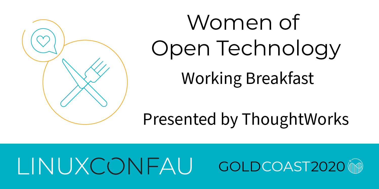 linux.conf.au 2020 | Women of Open Tech Working Breakfast
